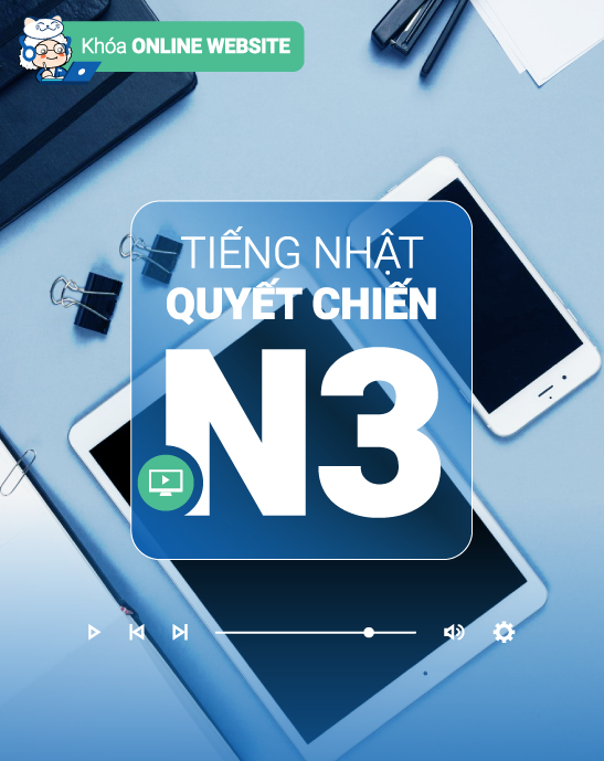 Khoá Học Tiếng Nhật Quyết Chiến N3 Online